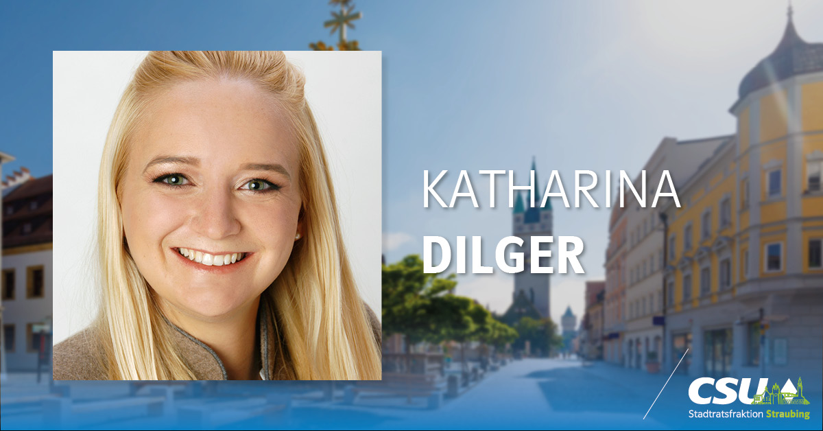 Katharina Dilger | CSU-Fraktion im Straubinger Stadtrat