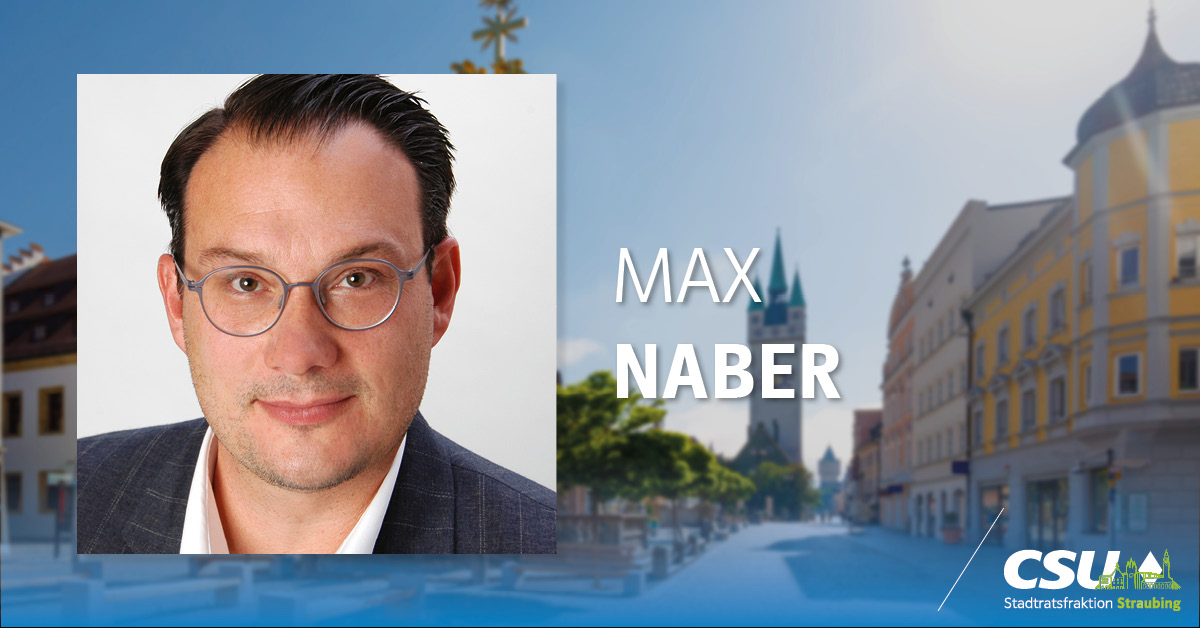 Max Naber | CSU-Fraktion Straubing